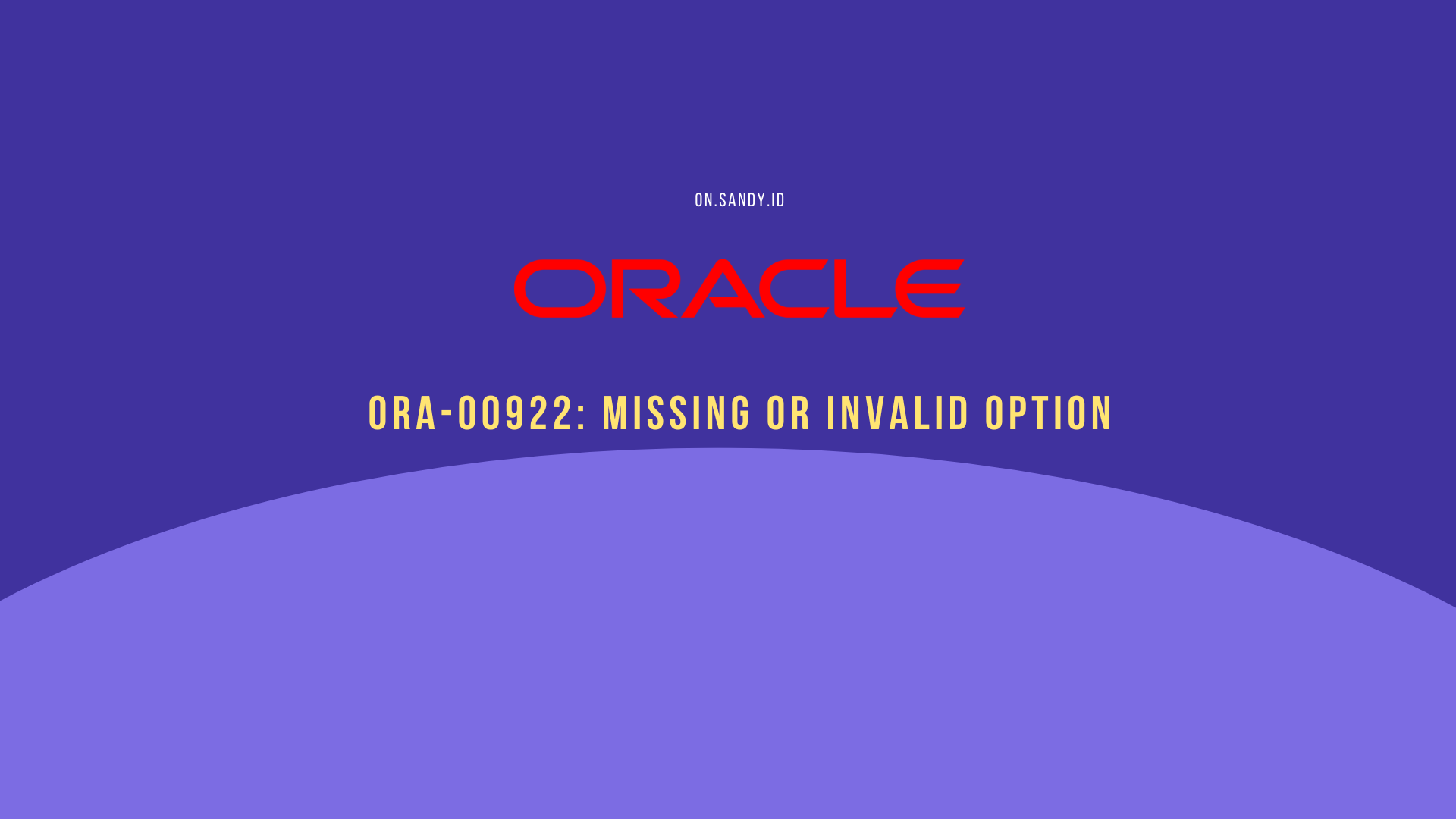 Oracle Ora 00922 Missing Or Invalid Option Sandys Simple Note 3875